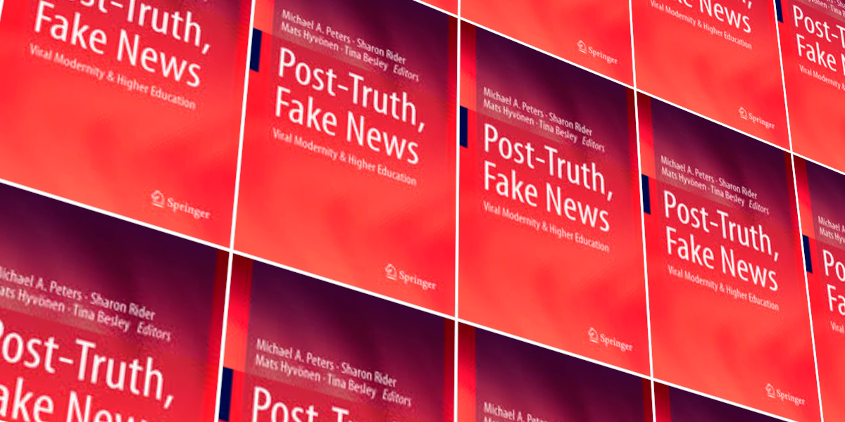 Book Release: Post-Truth, Fake News. Viral Modernity & Higher Education ...